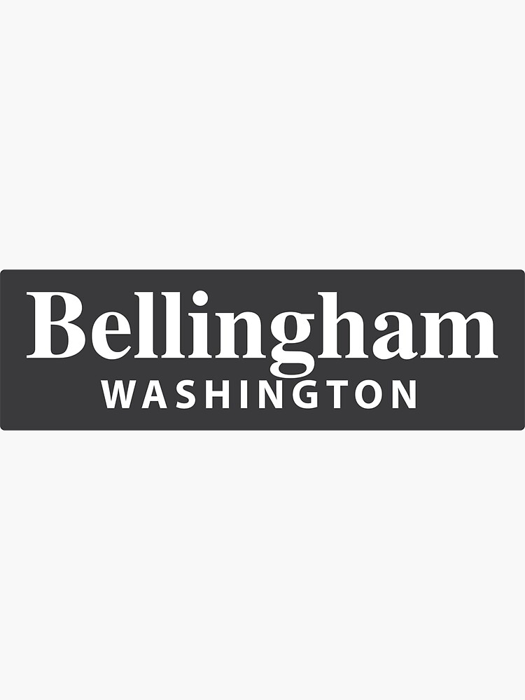 "Bellingham, Washington" Sticker for Sale by EveryCityxD1 | Redbubble