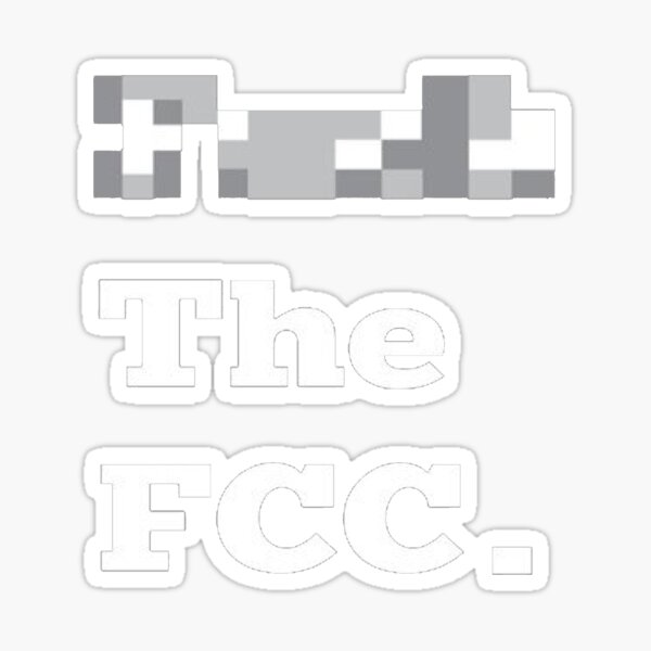 "F the FCC" Sticker by BernedMyToast | Redbubble