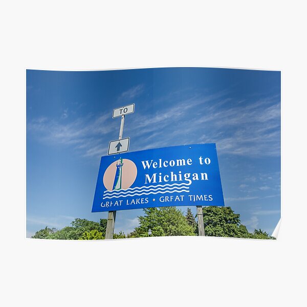 "Welcome to Michigan Sign" Poster by mtsue | Redbubble