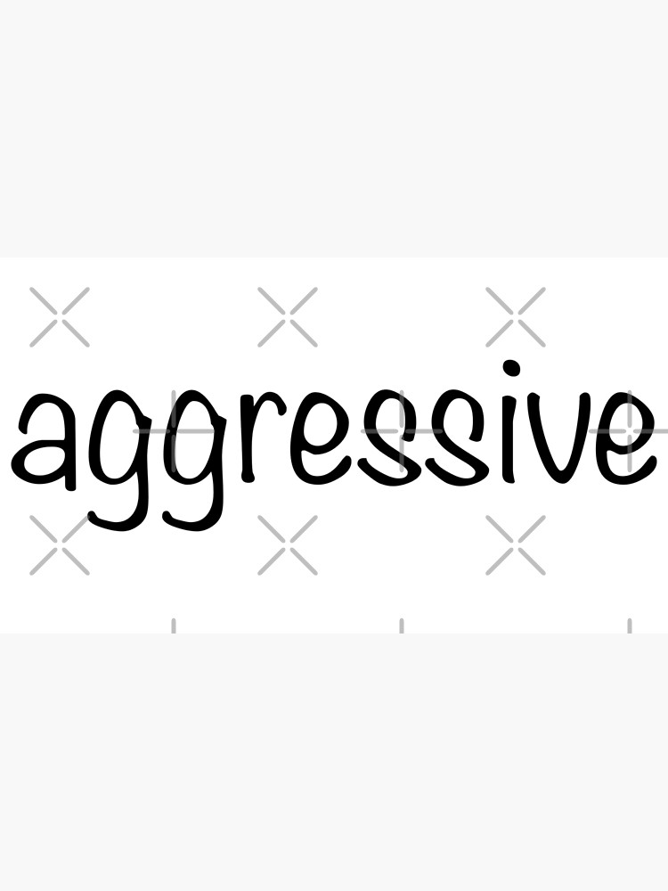 "aggressive" Poster by meursaultdesign | Redbubble