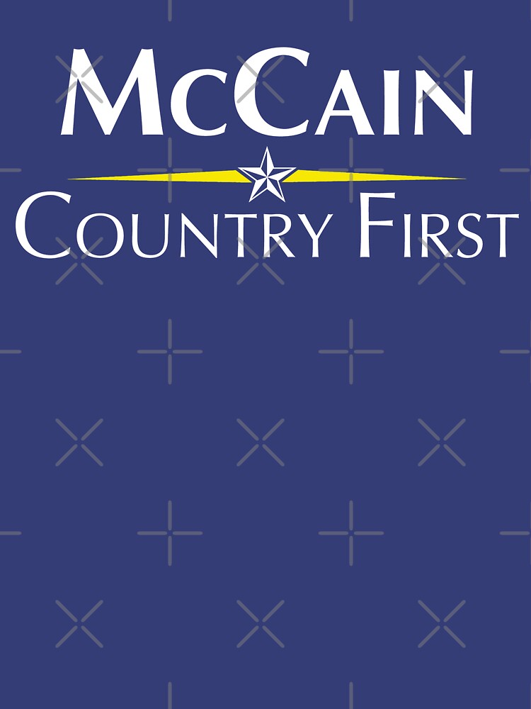 "John McCain Country First" T-shirt for Sale by Thelittlelord ...