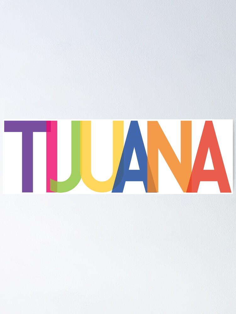 "Tijuana" Poster by luggagestickers | Redbubble