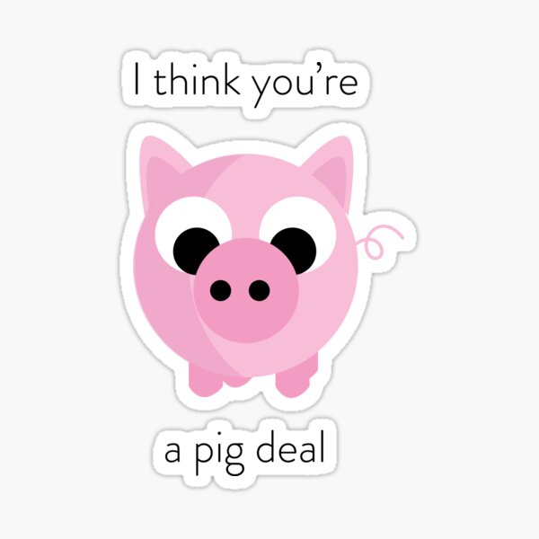 "You're a pig deal" Sticker for Sale by catcreations | Redbubble
