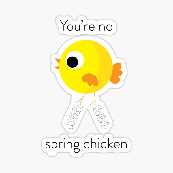 "You're no spring chicken" Sticker for Sale by catcreations | Redbubble