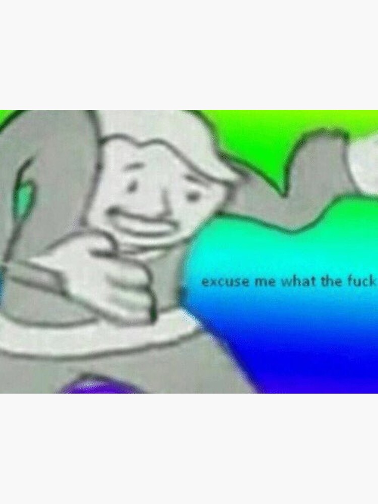 "excuse me meme" Photographic Print by SpaceNoise | Redbubble