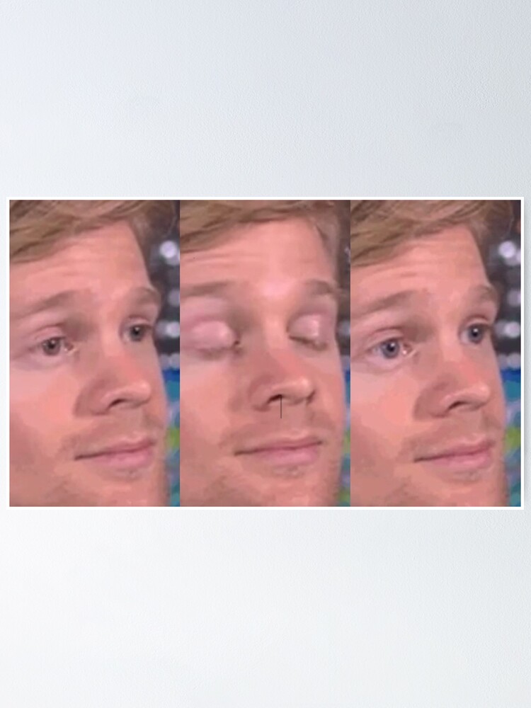 "White guy blinking" Poster by SpaceNoise | Redbubble