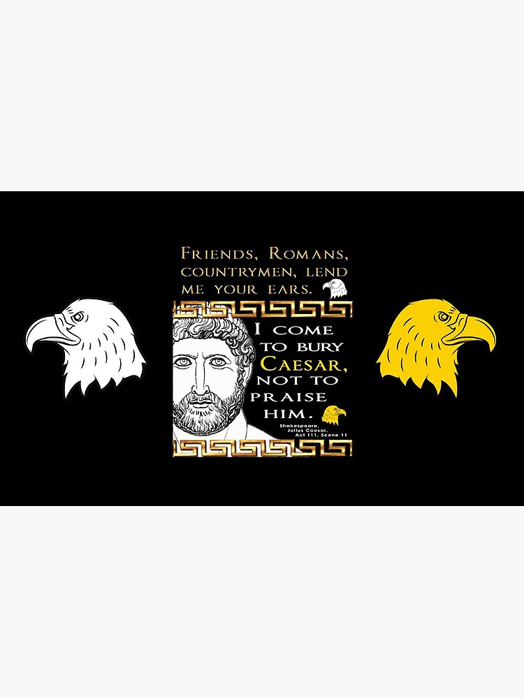 "Friends, Romans, countrymen from Julius Caesar by Shakespeare" Mug by ...