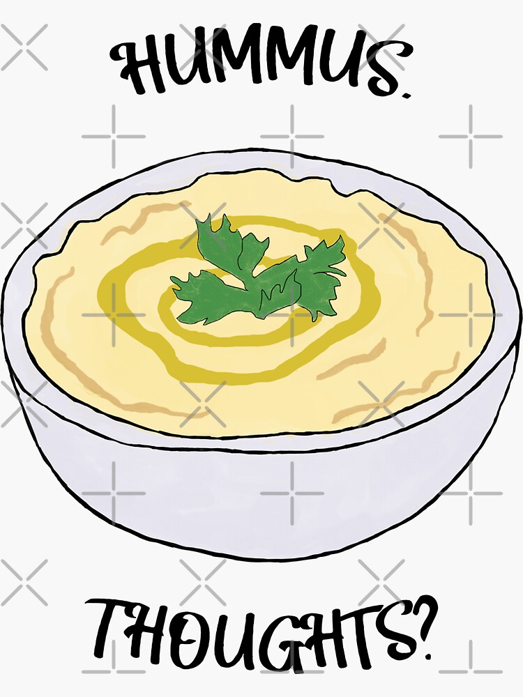 "hummus. thoughts?" Sticker for Sale by hugsnguineapigs | Redbubble