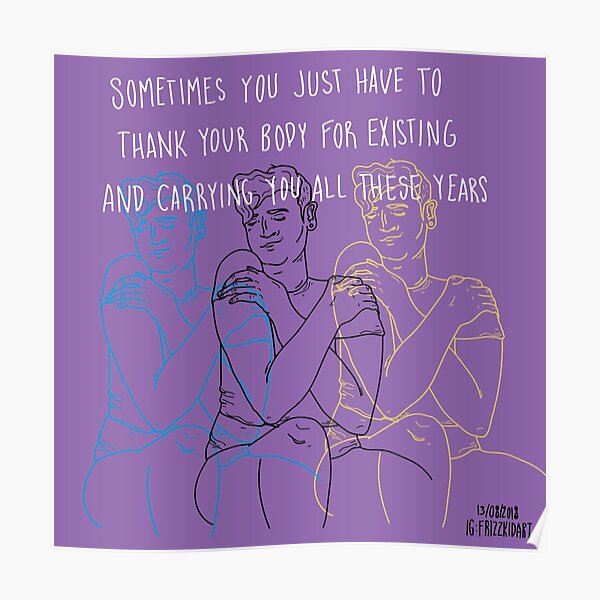 "Thank Your Body" Poster by thefrizzkid | Redbubble