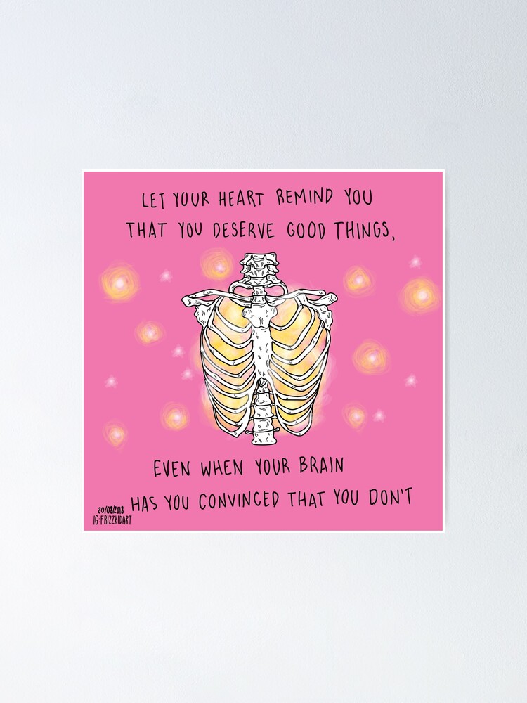 "You Deserve Good Things" Poster by thefrizzkid | Redbubble