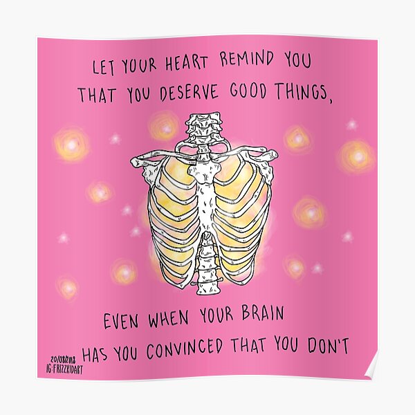 "You Deserve Good Things" Poster by thefrizzkid | Redbubble