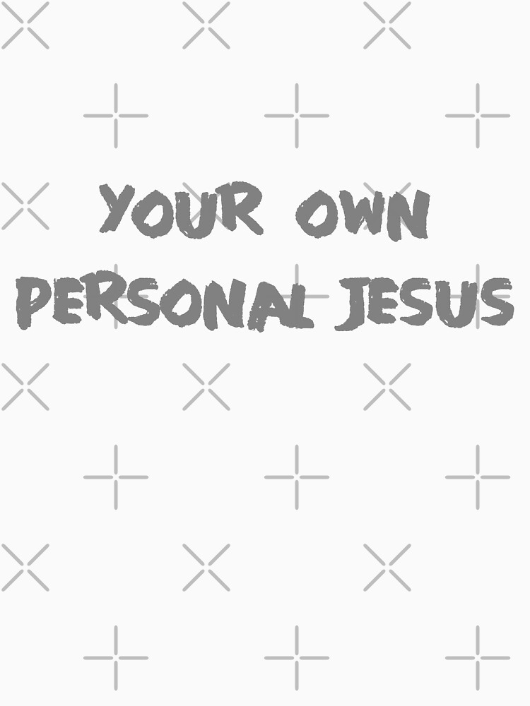 "Your own Personal Jesus" T-shirt by sidefx88 | Redbubble