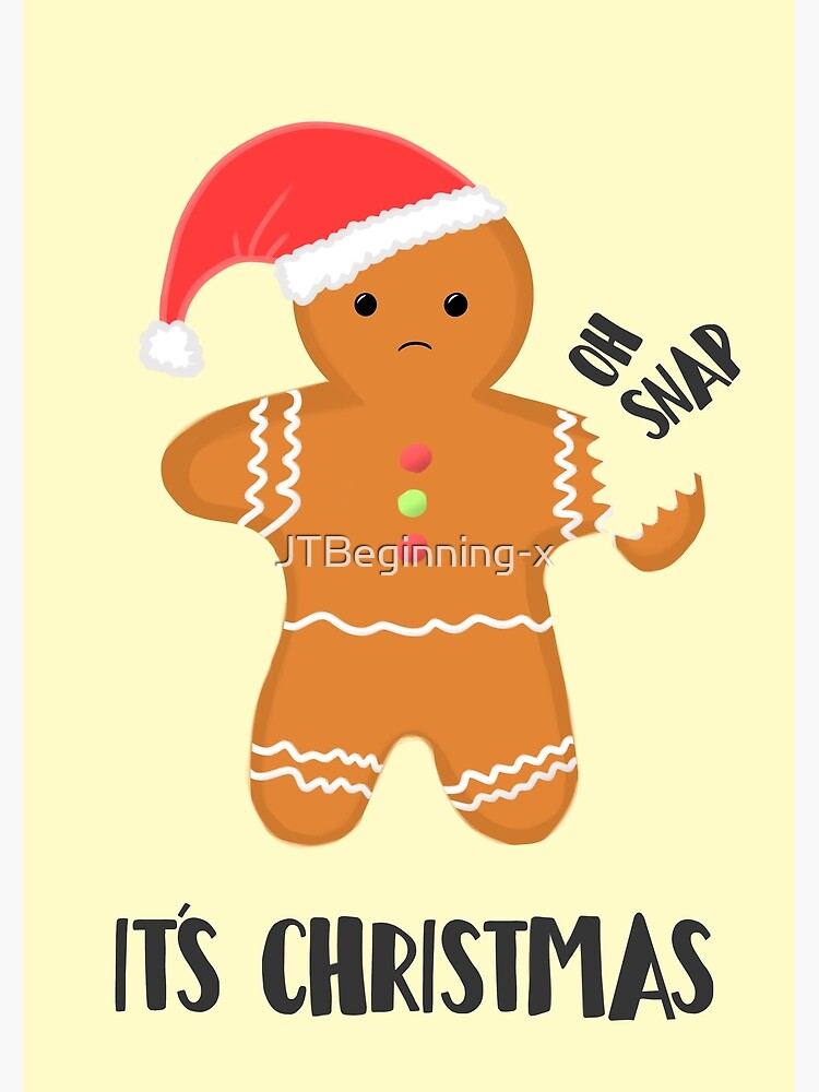 Gingerbread Man - OH SNAP IT'S CHRISTMAS! Premium Matte Vertical Poster ...