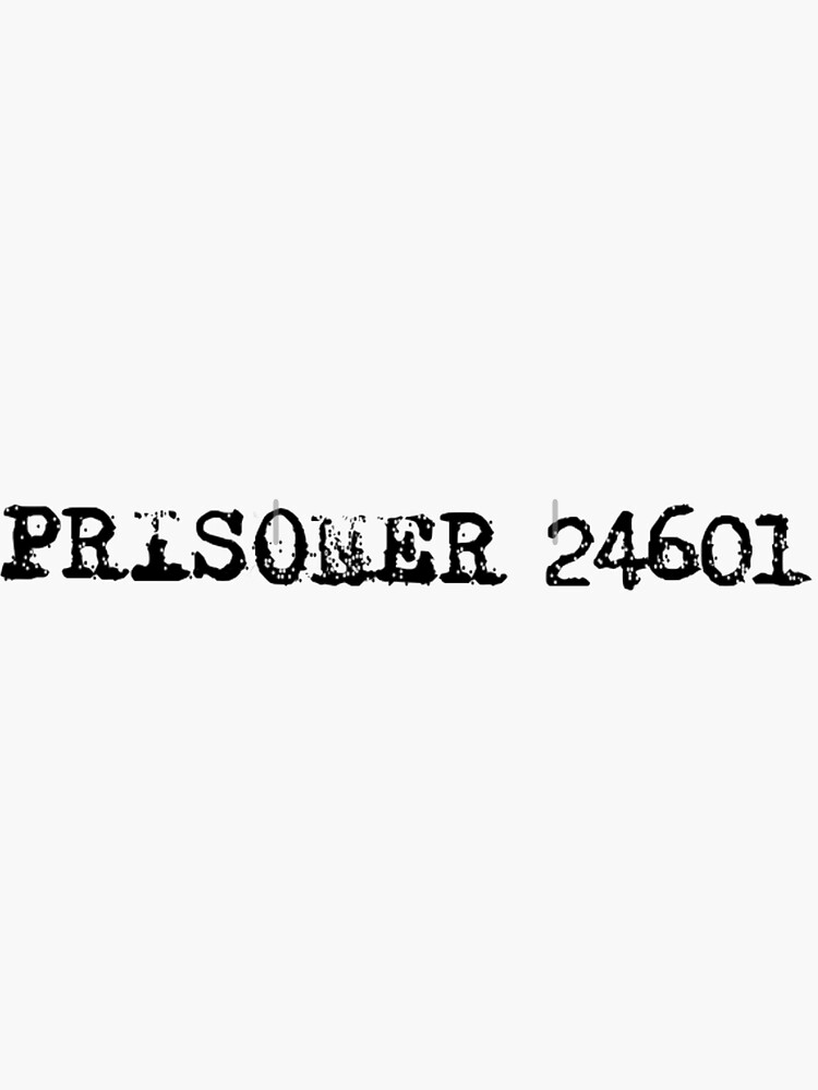 "Les Miserables Prisoner 24601" Sticker for Sale by artsyandinspire ...