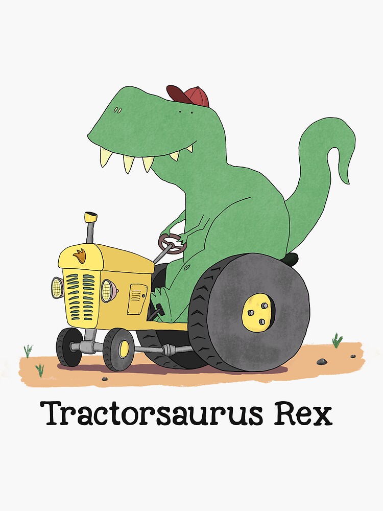 "Tractorsaurus Rex - The tractor-driving dinosaur" Sticker for Sale by ...