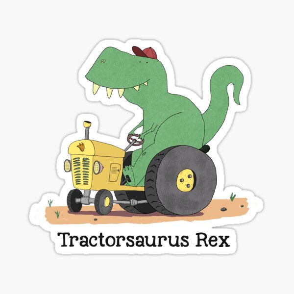 "Tractorsaurus Rex - The tractor-driving dinosaur" Sticker for Sale by ...