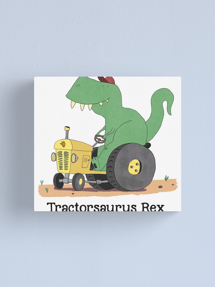 "Tractorsaurus Rex - The tractor-driving dinosaur" Canvas Print by ...