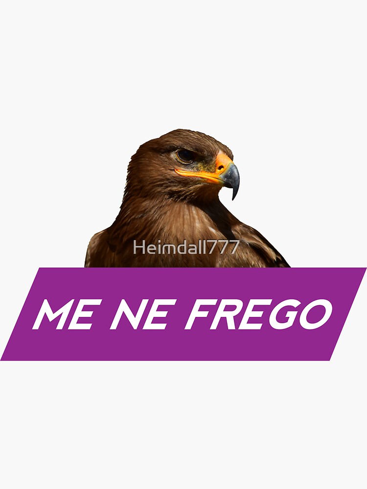 "Me Ne Frego" Sticker for Sale by Heimdall777 | Redbubble