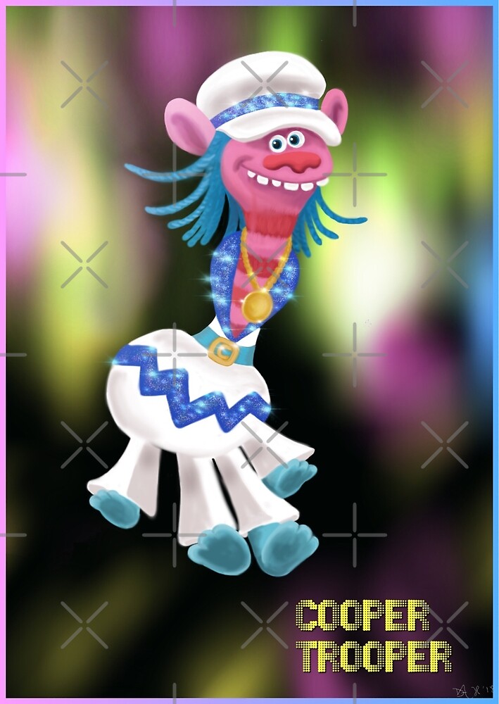 "Cooper Trooper (Trolls/Mamma Mia)" by Debbee75 | Redbubble