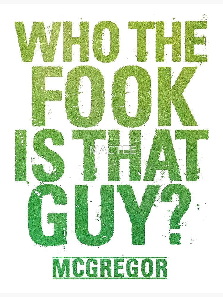 "Who the fook is that guy" Poster by MACTEE | Redbubble