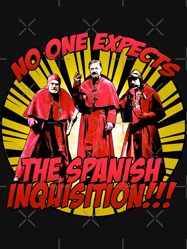"No One Expects the Spanish Inquisition!" T-shirt for Sale by ...