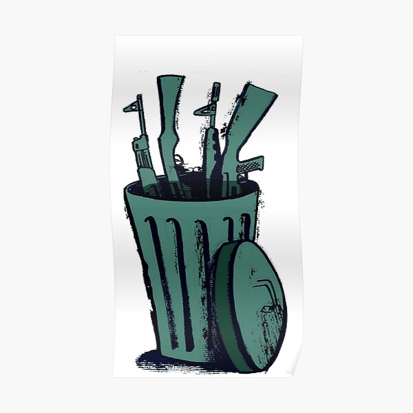 "Weapons in the garbage" Poster by dariodigital | Redbubble
