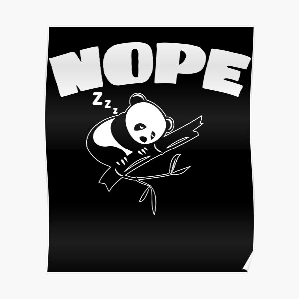 "Nope Panda" Poster by Cisic | Redbubble