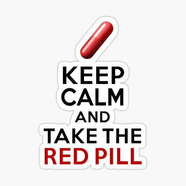 "Keep Calm and Take The Red Pill" Sticker for Sale by snarkee | Redbubble