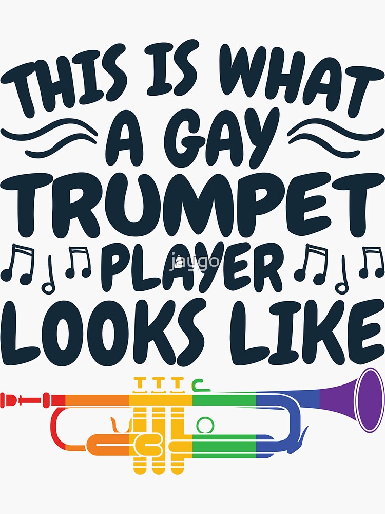 "This Is What A Gay Trumpet Player Looks Like" Sticker for Sale by ...
