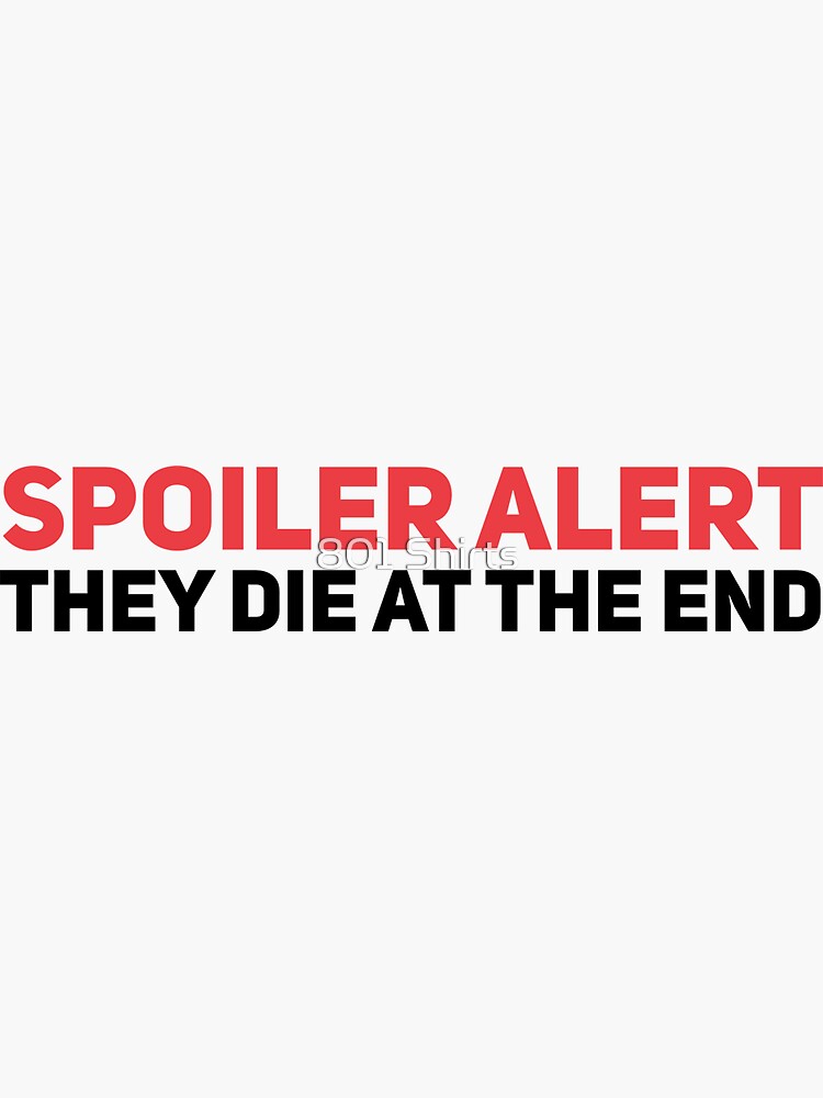 "Spoiler Alert" Sticker for Sale by ooooooo | Redbubble
