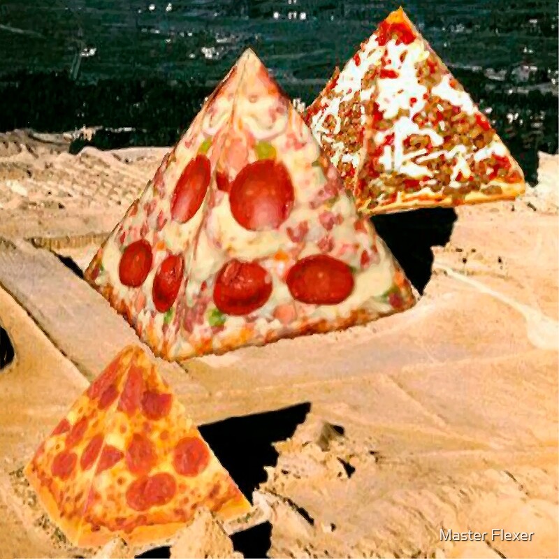 "pizza pyramids" by Master Flexer | Redbubble