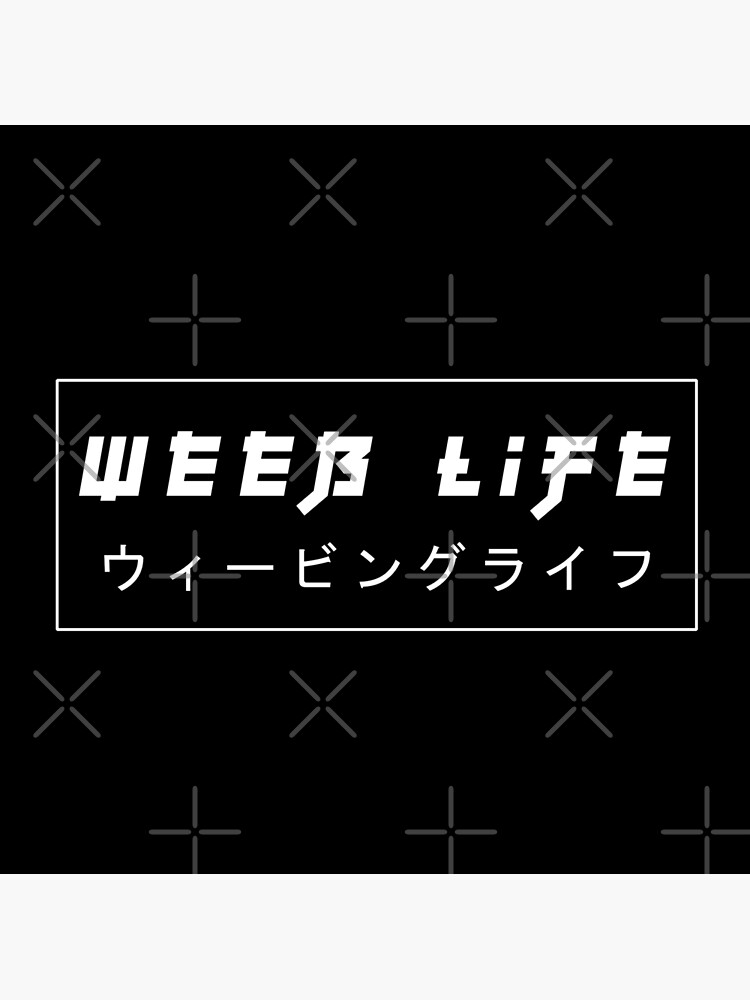 "WEEB LIFE" Art Print for Sale by KazundeNoir | Redbubble