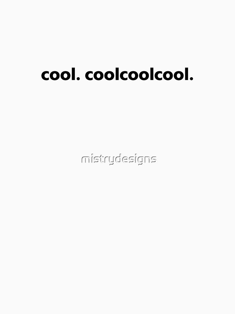 "Abed Cool Cool Cool" T-shirt for Sale by mistrydesigns | Redbubble ...