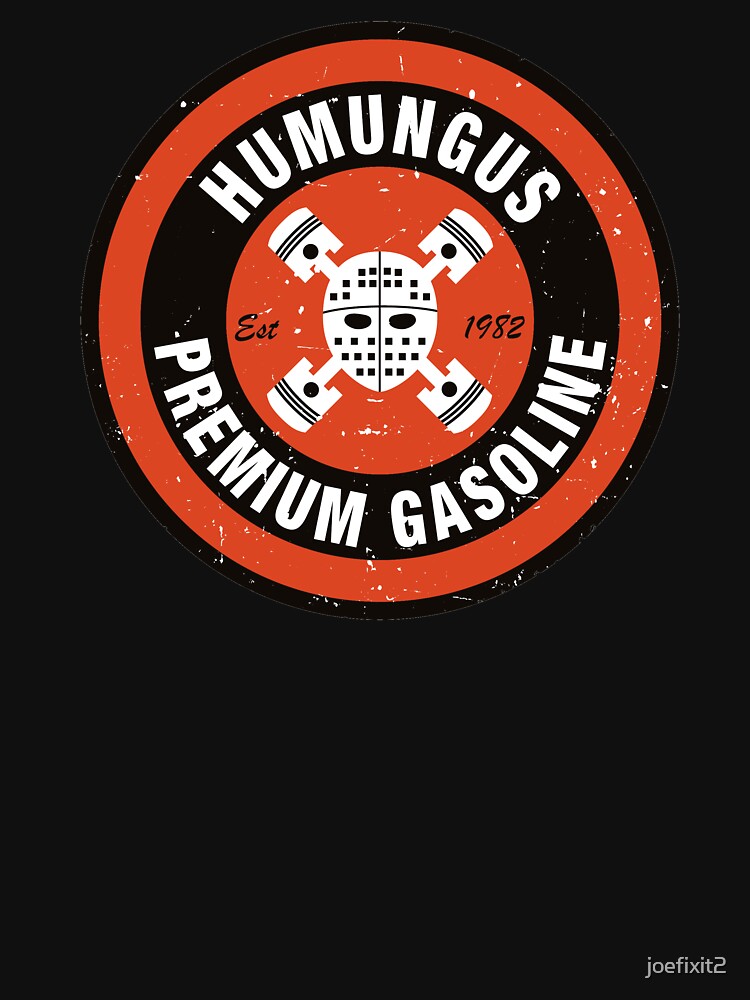 "Humungus Premium Gasoline" T-shirt for Sale by joefixit2 | Redbubble ...