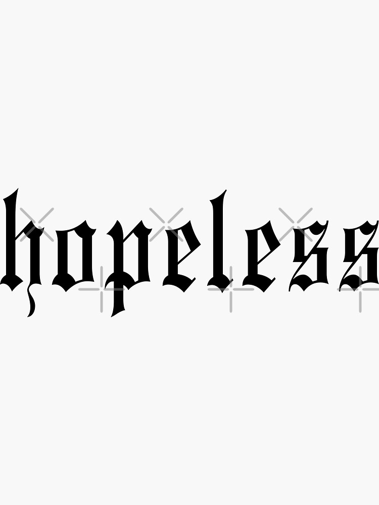 "hopeless - black" Sticker for Sale by KaiDee | Redbubble