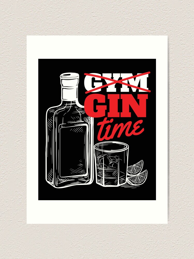 "Gym Gin Time Hilarious Gin And Tonic Funny Gin Design" Art Print by ...
