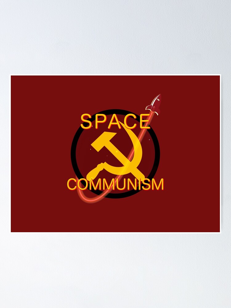 "Space Communism" Poster for Sale by TheDooderino | Redbubble