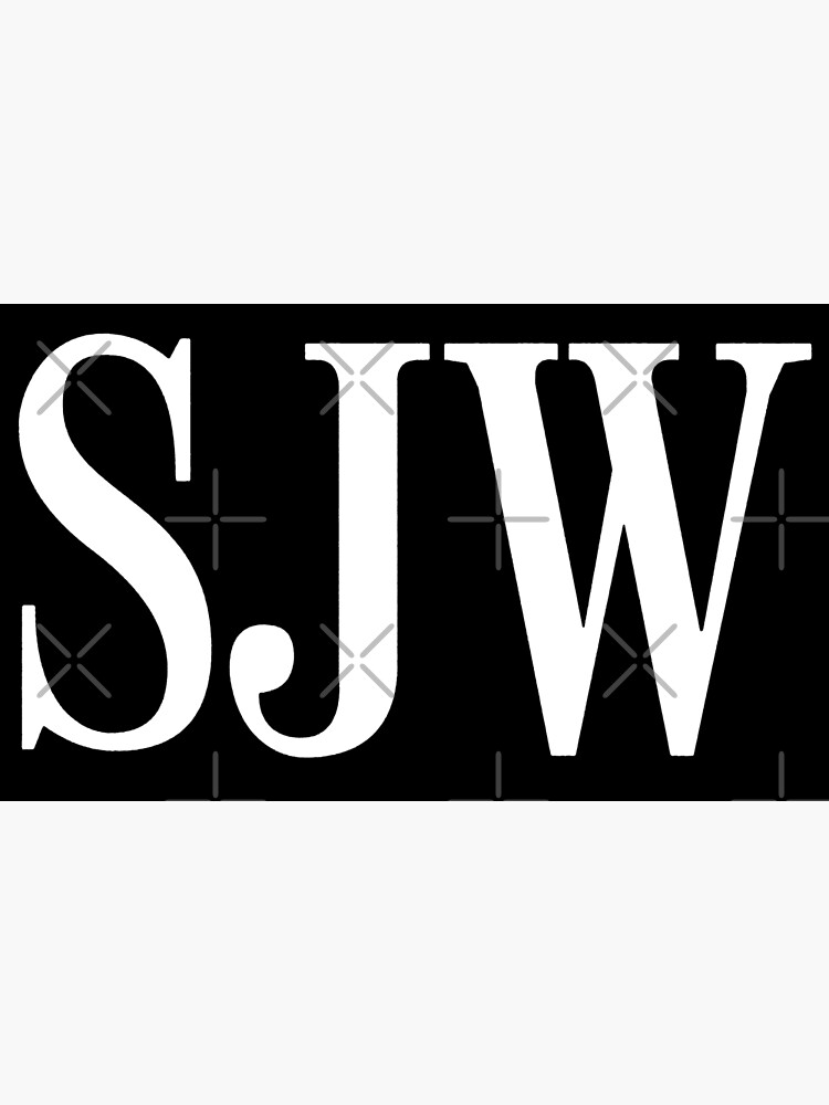 "SJW - Social Justice Warrior" Poster by 8R41N-M4CH1N3 | Redbubble