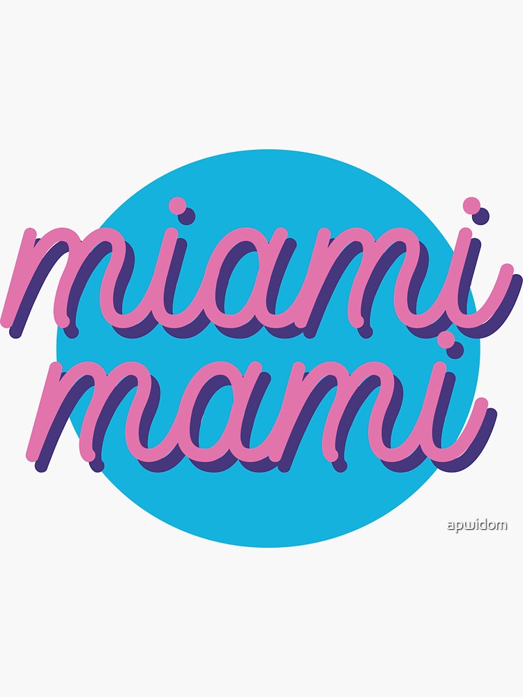 "MIAMI MAMI" Sticker by apwidom | Redbubble