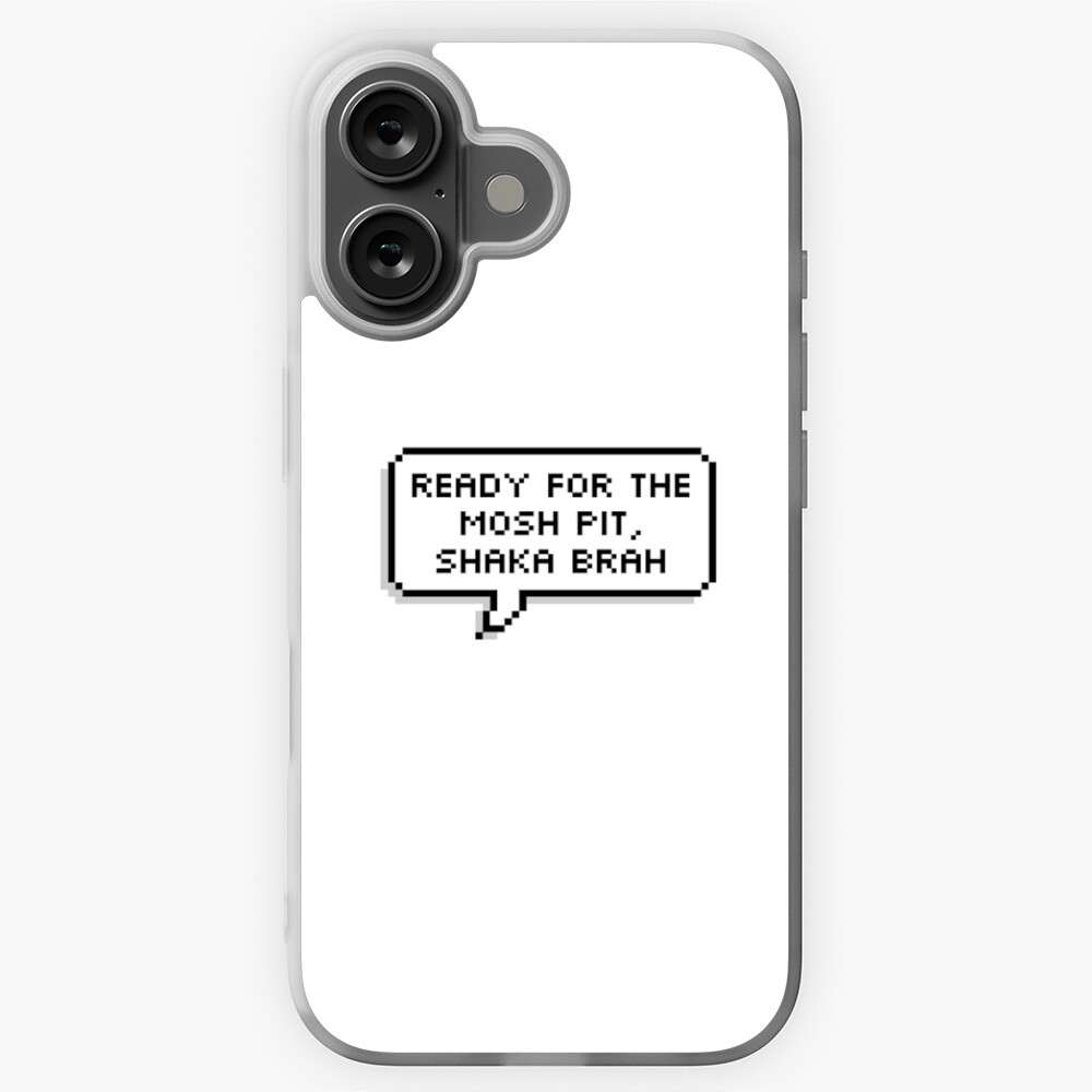 "Ready For The Mosh Pit, Shaka Brah." Sticker for Sale by cxitlynmxrie ...