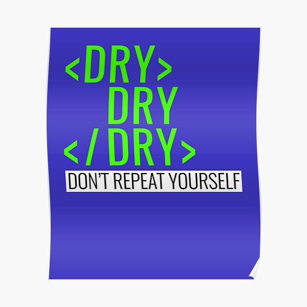 "Do Not Repeat Yourself Coding Design" Poster for Sale by ...