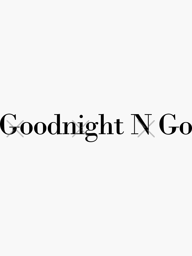 "Goodnight N Go" Sticker for Sale by alexshannon | Redbubble