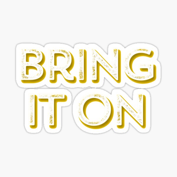 "Bring It On" Sticker by madtoyman | Redbubble
