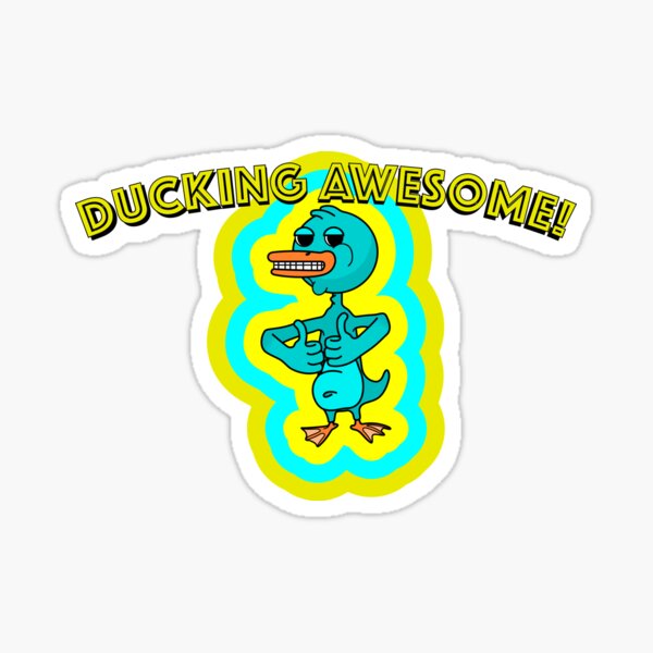 "Ducking Awesome!" Sticker for Sale by thedewdeller | Redbubble