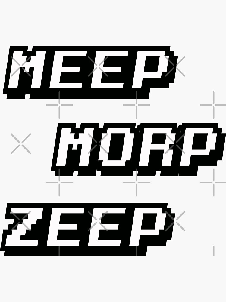 "Meep Morp Zeep" Sticker by wickedsavvy | Redbubble