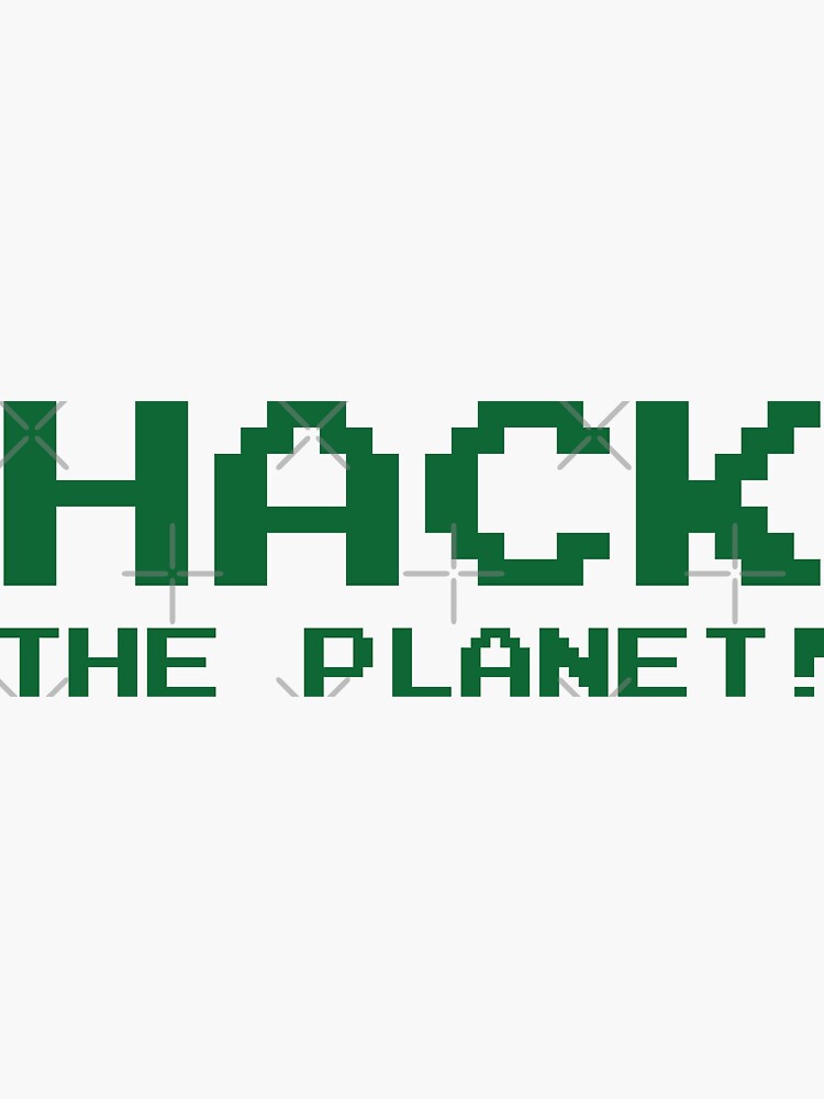 "Hack the Planet!" Sticker for Sale by missdragonfly | Redbubble
