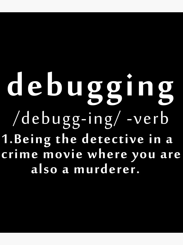 "Debugging definition" Poster for Sale by xeron32 | Redbubble