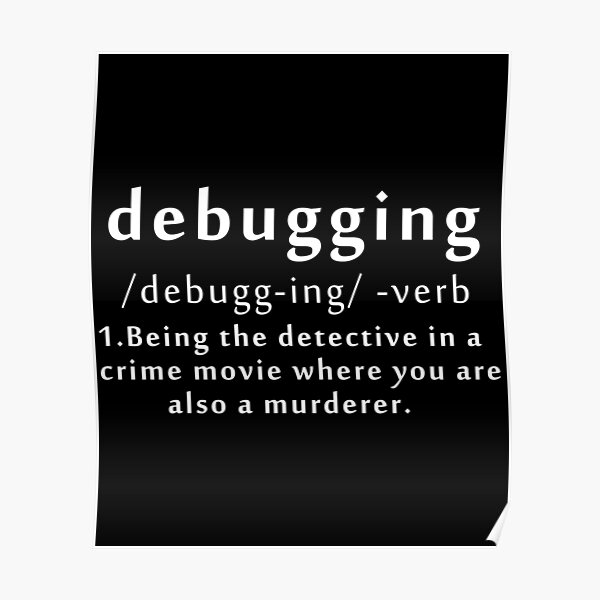 "Debugging definition" Poster for Sale by xeron32 | Redbubble