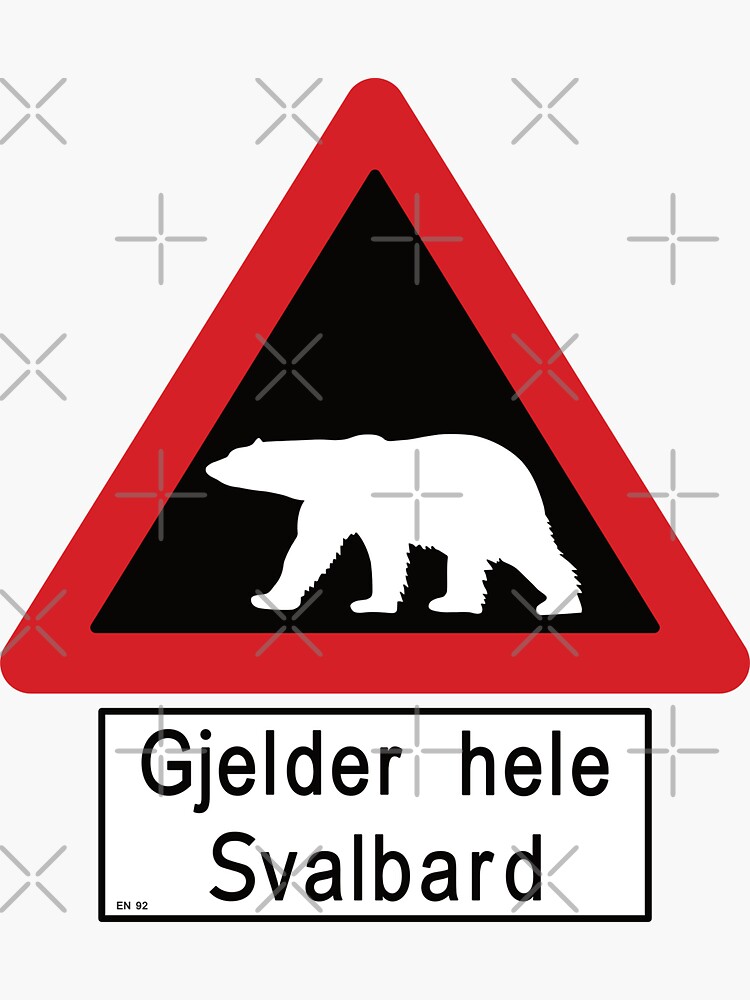 "Beware of Polar Bears Sign - Svalbard Norway - Gjelder hele Svalbard ...