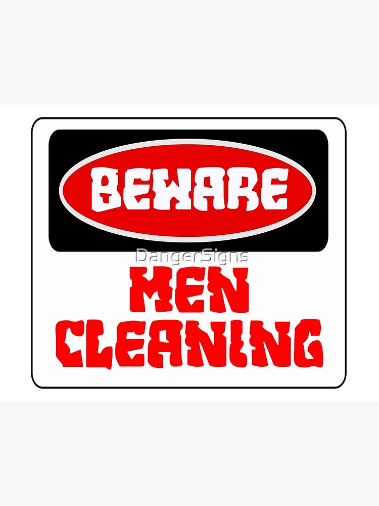 "BEWARE: MEN CLEANING, FUNNY DANGER STYLE FAKE SAFETY SIGN" Poster for ...
